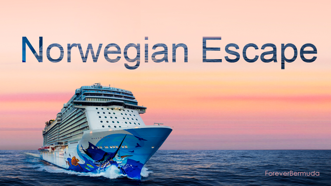 Norwegian Escape To Make Inaugural Call To Bermuda - Forever Bermuda